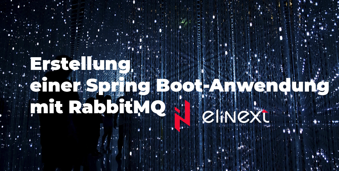 Erstellung Einer Spring Boot Anwendung Mit Rabbitmq Elinext