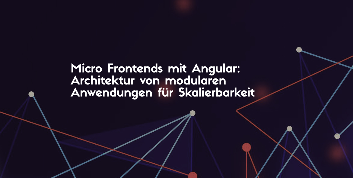 Micro Frontends mit Angular: Architektur von modularen Anwendungen für Skalierbarkeit - Elinext
